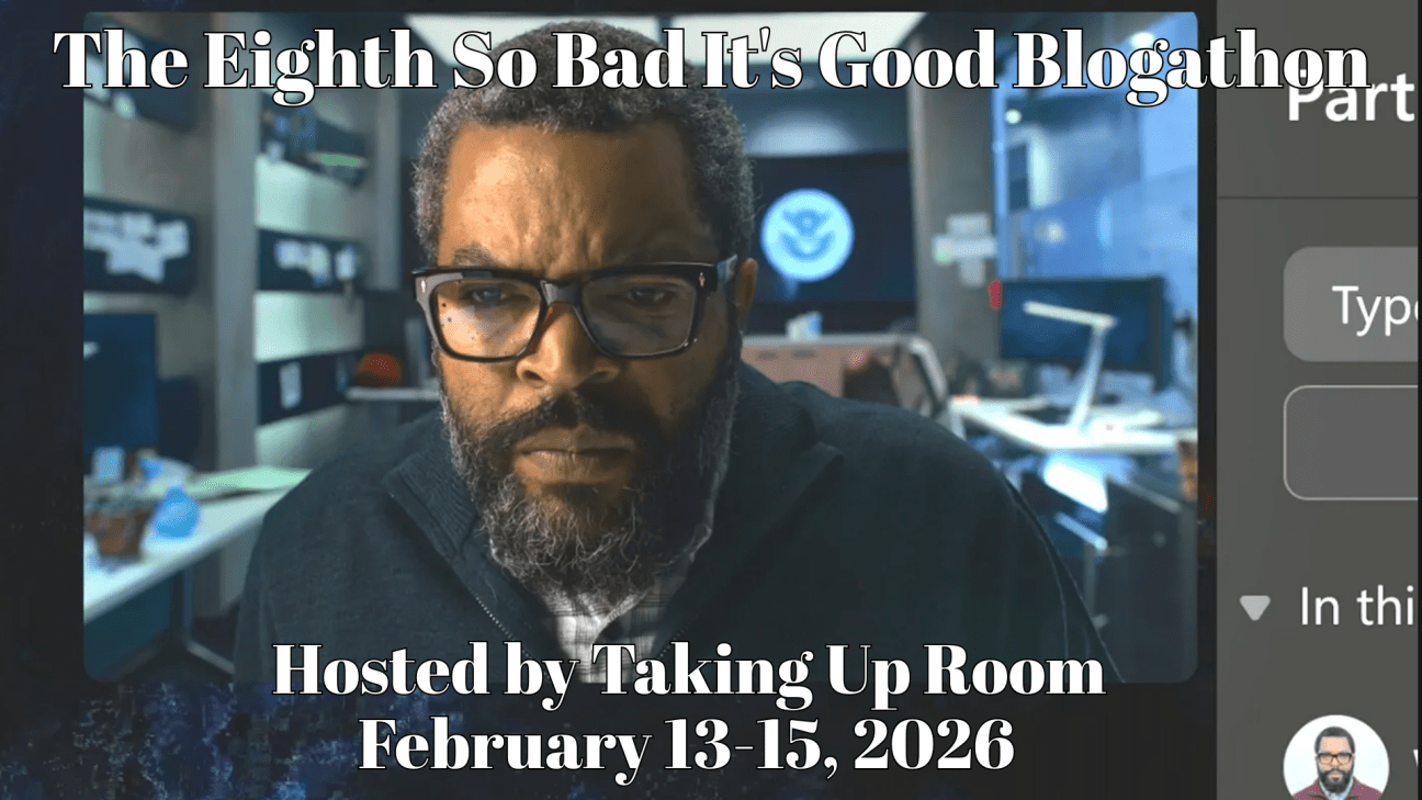 One Month Until the Eighth So Bad It’s Good Blogathon – Taking Up Room
